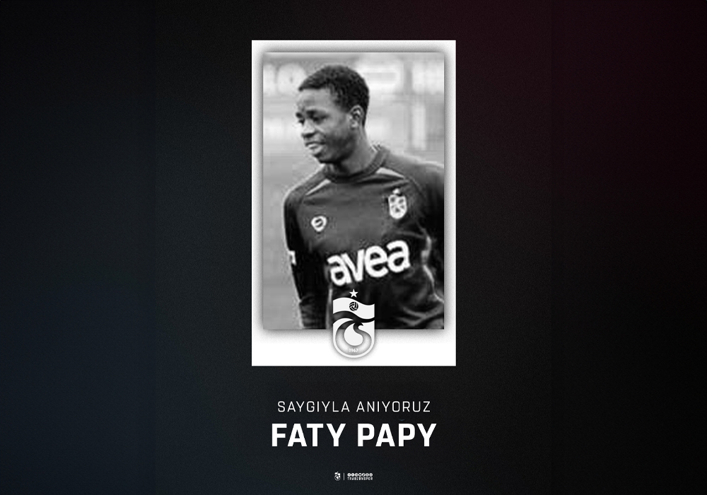 Faty Papy’yi anıyoruz | Trabzonspor Kulübü Resmi Web Sitesi